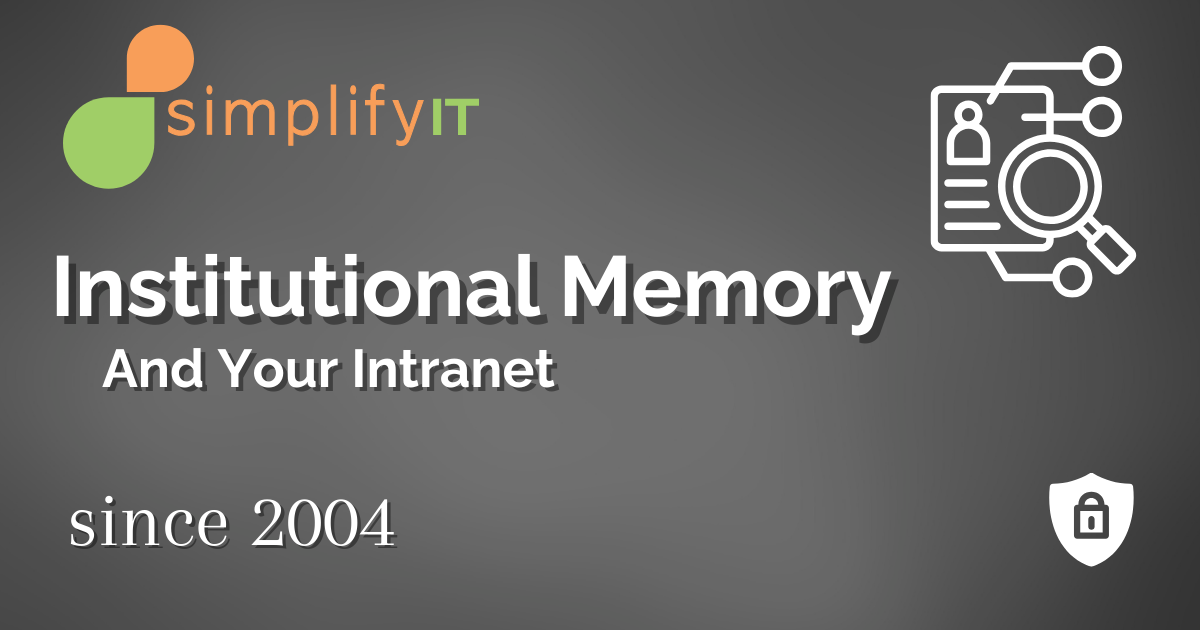 Don't Let Knowledge Walk Out the Door: Intranets and Institutional Memory