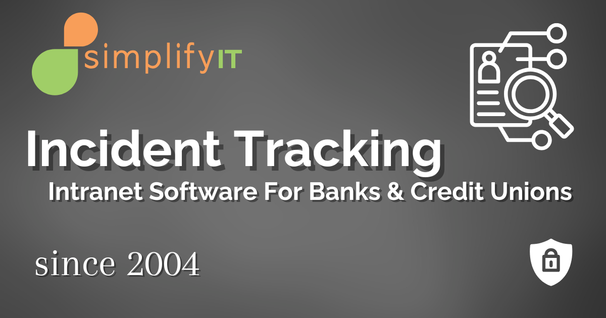 Incident Tracking for Banks and Credit Unions | SimplifyIT Intranet